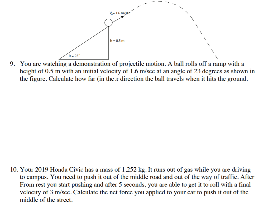 Solved V = 1.6 m/sec h = 0.5 m 0-23° 9. You are watching a | Chegg.com