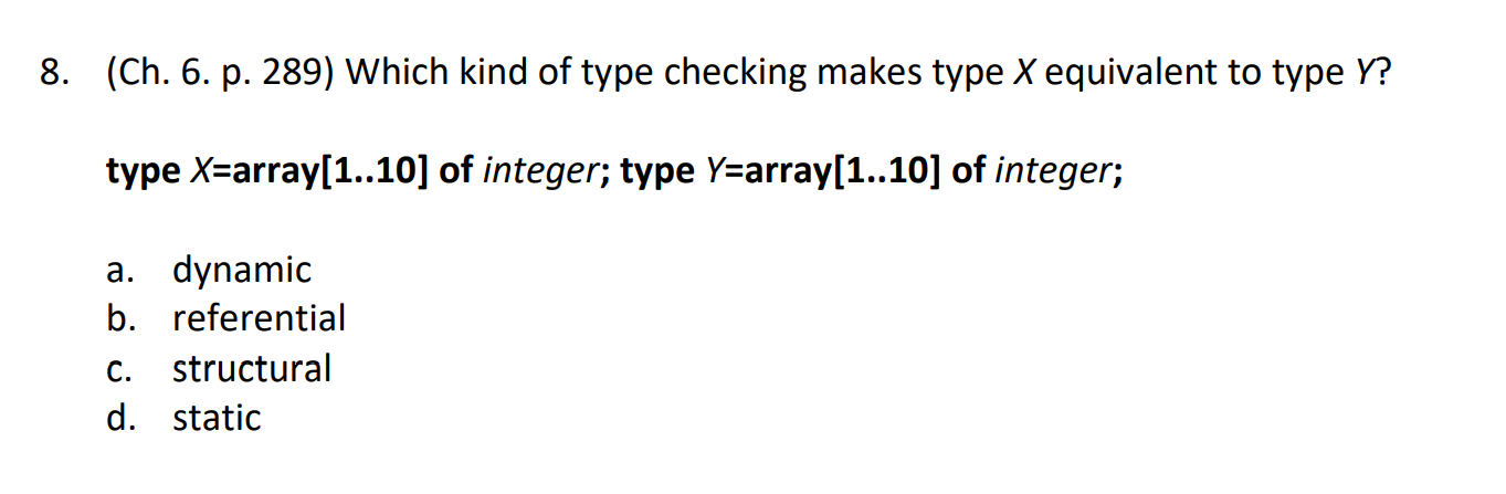 Solved 8. (Ch. 6. p. 289) Which kind of type checking makes | Chegg.com