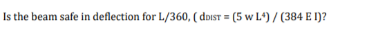 Solved Is the beam safe in deflection for L/360, (doist = (5 | Chegg.com