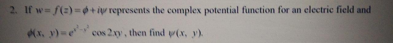Solved 2. If w=f(z)=ϕ+iψ represents the complex potential | Chegg.com