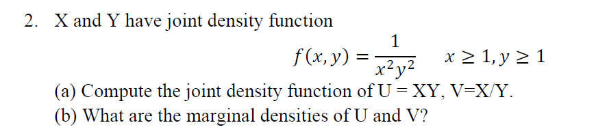 Solved 2. X and Y have joint density function 1 f(x,y) x = | Chegg.com