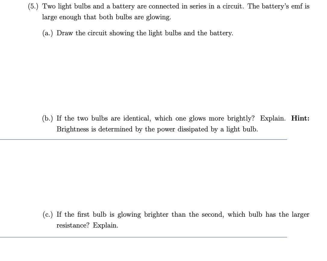 Solved (5.) Two light bulbs and a battery are connected in | Chegg.com