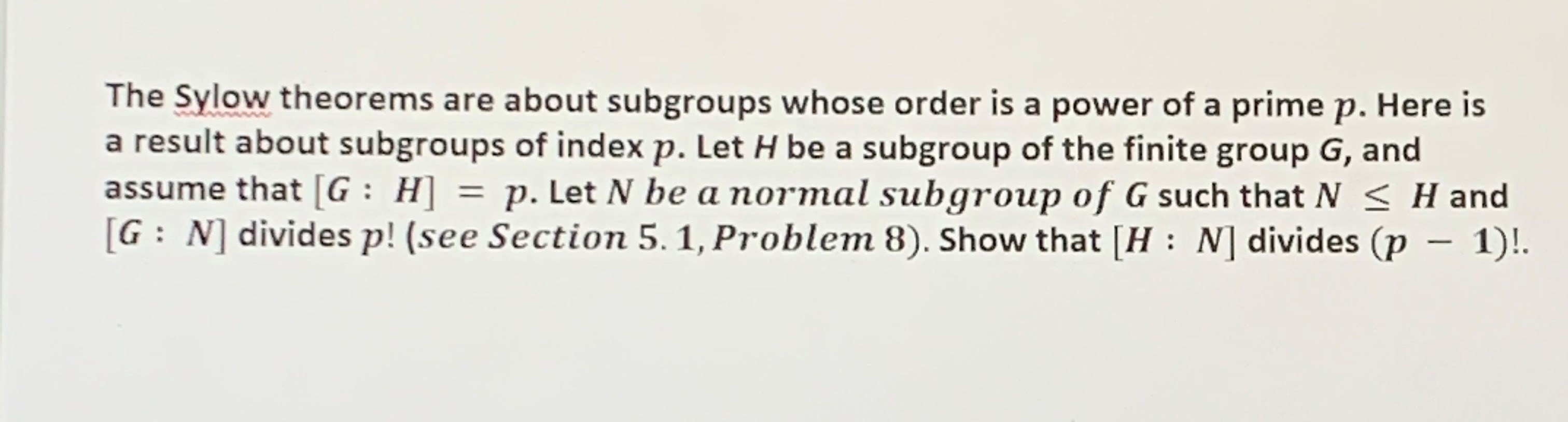 Solved The Sylow Theorems Are About Subgroups Whose Order Is