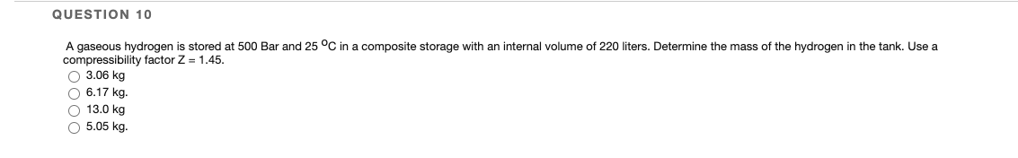 Solved QUESTION 10 A gaseous hydrogen stored at 500 Bar and | Chegg.com