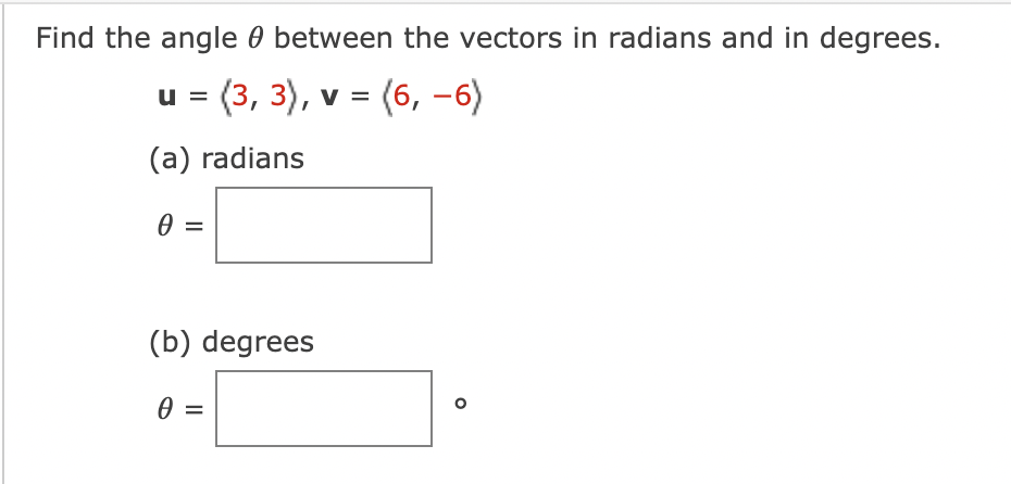 Solved Find the angle θ between the vectors in radians and | Chegg.com