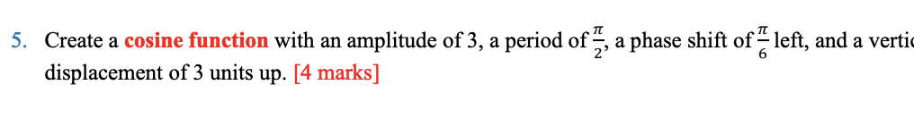 5. Create a cosine function with an amplitude of 3 , | Chegg.com