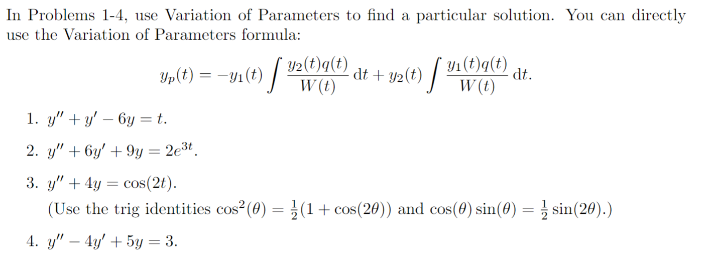 Solved In Problems 1-4, use Variation of Parameters to find | Chegg.com