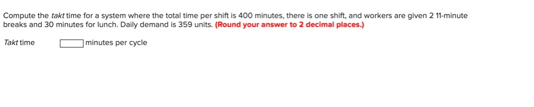 Solved Compute the takt time for a system where the total | Chegg.com