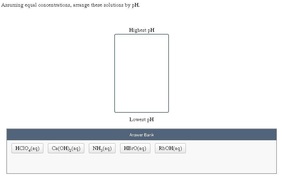Solved Assuming equal concentrations, arrange these | Chegg.com Solved Assuming equal concentrations, arrange these | Chegg.com