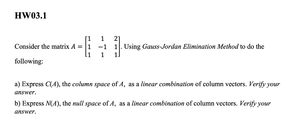 Solved HW03.1 [1 Consider the matrix A = 11 11 following: 1 | Chegg.com