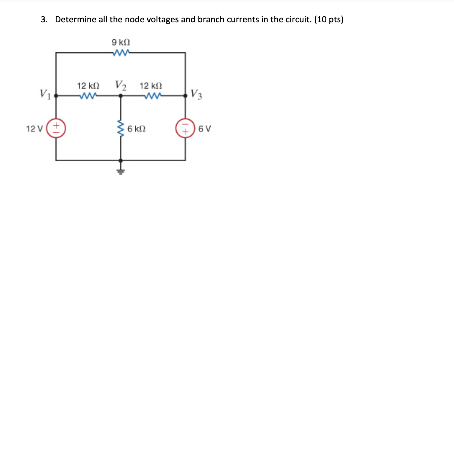 Solved Determine all the node voltages and branch currents | Chegg.com