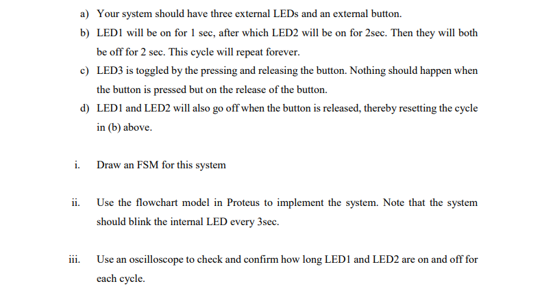 Solved a) Your system should have three external LEDs and an | Chegg.com
