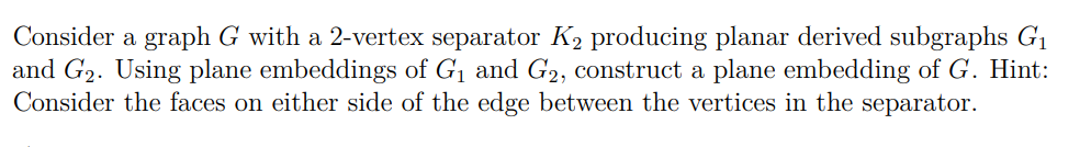 Consider a graph G with a 2-vertex separator K2 | Chegg.com