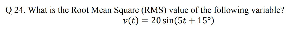 Solved Q 24. ﻿What is ﻿the Root Mean Square (RMS) ﻿value of | Chegg.com