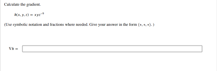 Solved Calculate the gradient. h(x, y, z) = xyz- (Use | Chegg.com