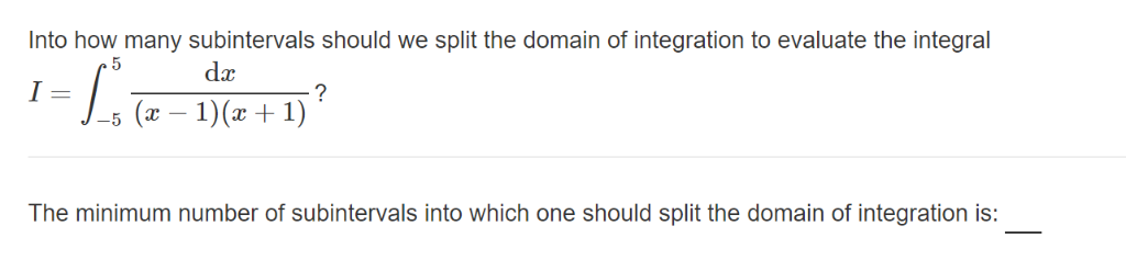 Solved Into how many subintervals should we split the domain | Chegg.com