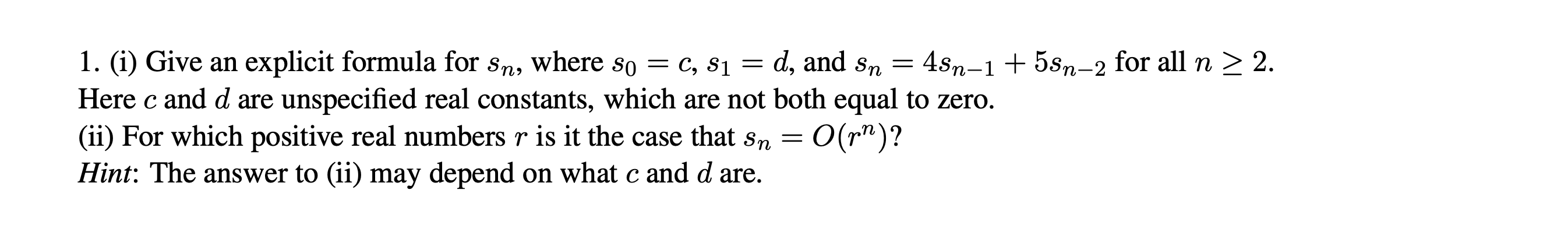 Solved 1. (i) Give an explicit formula for sn, where s0=c, | Chegg.com