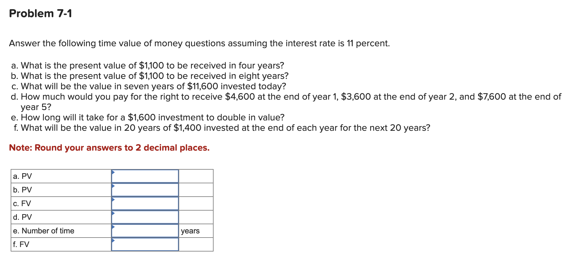 Solved Problem 7-1 Answer the following time value of money | Chegg.com Solved Problem 7-1 Answer the following time value of money | Chegg.com