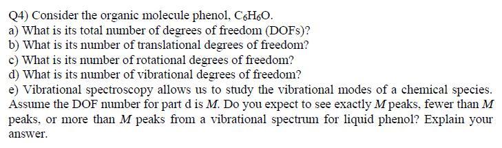 Solved Q4) Consider the organic molecule phenol, C6H60. a) | Chegg.com