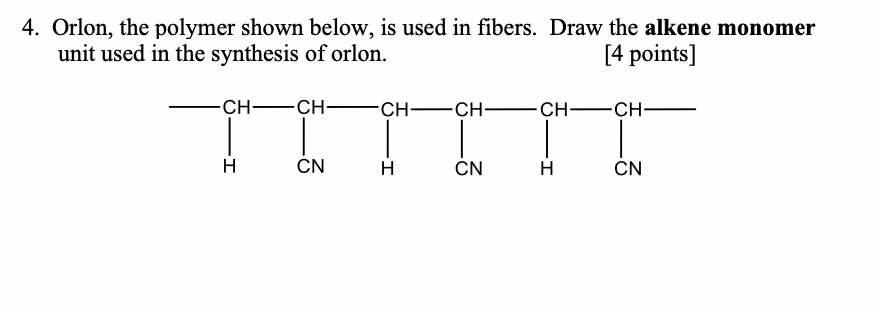 Solved 4. Orlon, the polymer shown below, is used in fibers. | Chegg.com