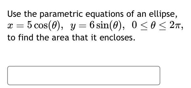 Solved Use the parametric equations of an ellipse, | Chegg.com