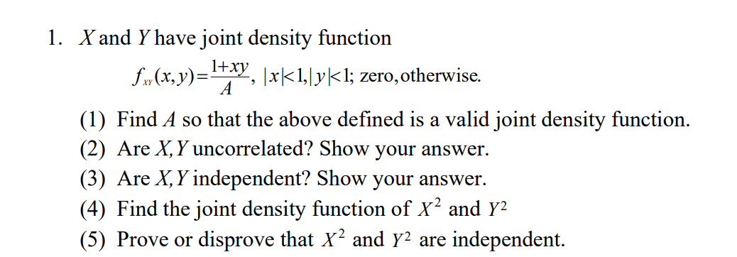 Solved 1. X and Y have joint density function fx(x,y)=1+xy, | Chegg.com