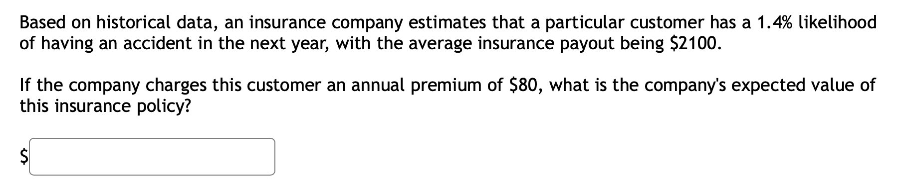 Solved Based on historical data, an insurance company | Chegg.com