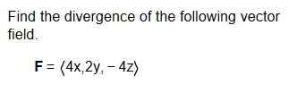 Find the divergence of the following vector field. | Chegg.com
