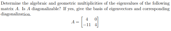 Solved Determine the algebraic and geometric multiplicities | Chegg.com