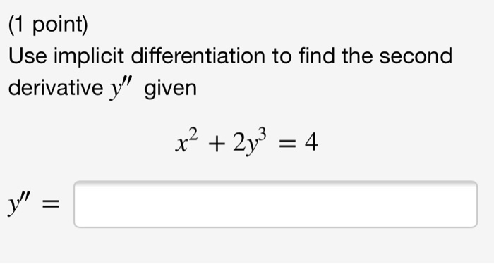 Solved (1 point) Use implicit differentiation to find the | Chegg.com