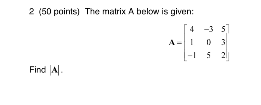 Solved 2 (50 ﻿points) ﻿The matrix A below is | Chegg.com