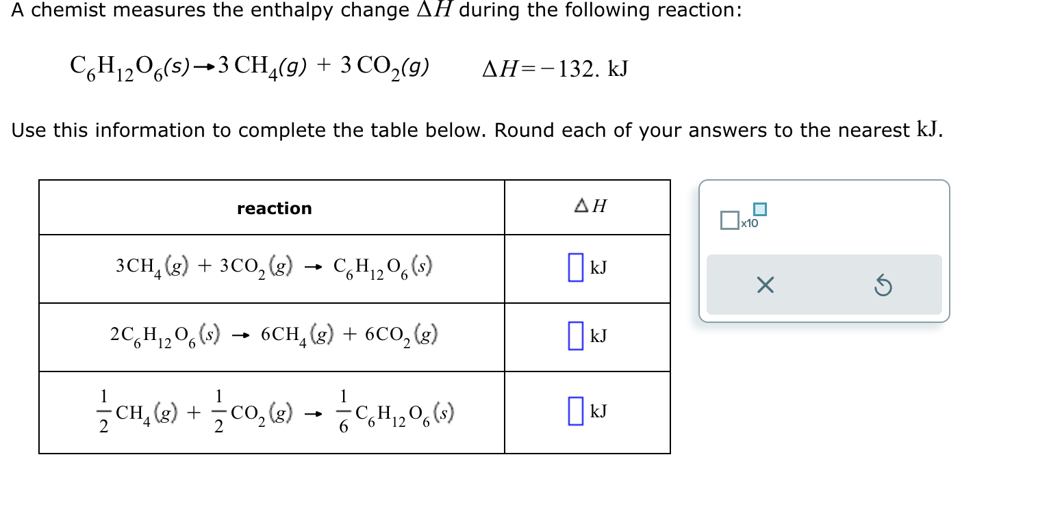 Solved C6H12O6(s)→3CH4(g)+3CO2(g)ΔH=−132.kJ Use this | Chegg.com