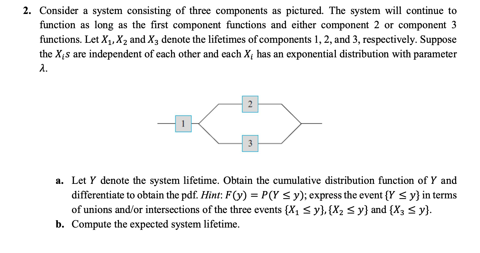 Solved 2. Consider a system consisting of three components | Chegg.com Solved 2. Consider a system consisting of three components | Chegg.com