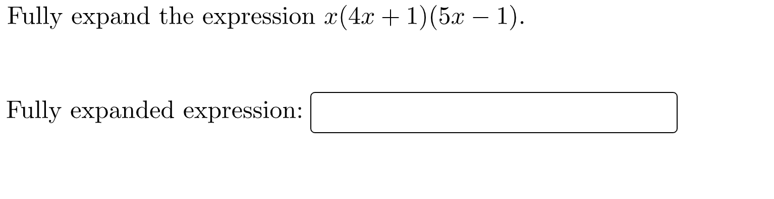 Solved Fully expand the expression x(4x + 1)(5x – 1). Fully | Chegg.com
