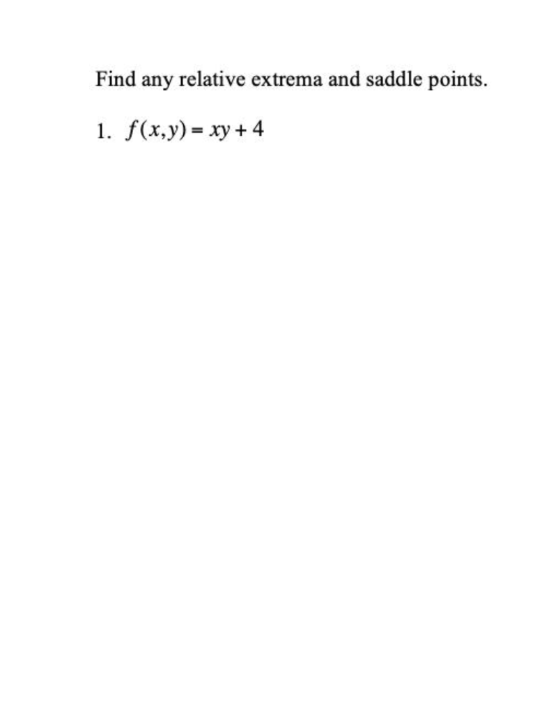 Solved Find any relative extrema and saddle points. 1. | Chegg.com