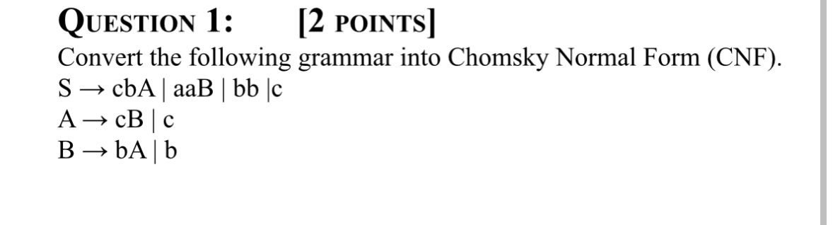 Solved QUESTION 1: [2 POINTS] Convert the following grammar | Chegg.com