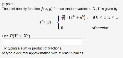 Solved (1 point) The joint density function f(x,y) for two | Chegg.com