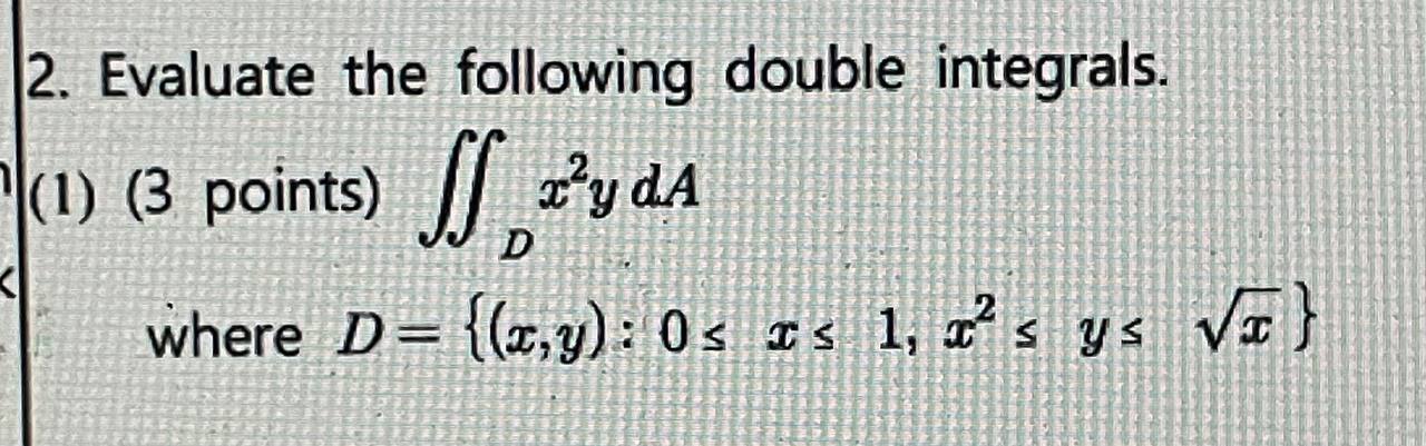 Solved 2 Evaluate The Following Double Integrals 1 3