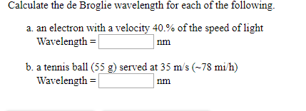 Solved Calculate the de Broglie wavelength for each of the | Chegg.com
