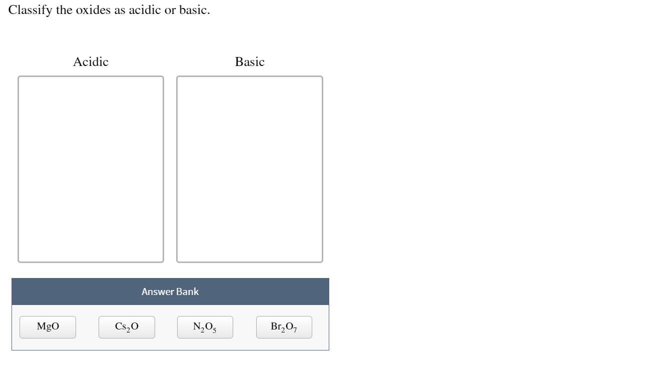 Solved Classify the oxides as acidic or basic. Acidic Basic | Chegg.com