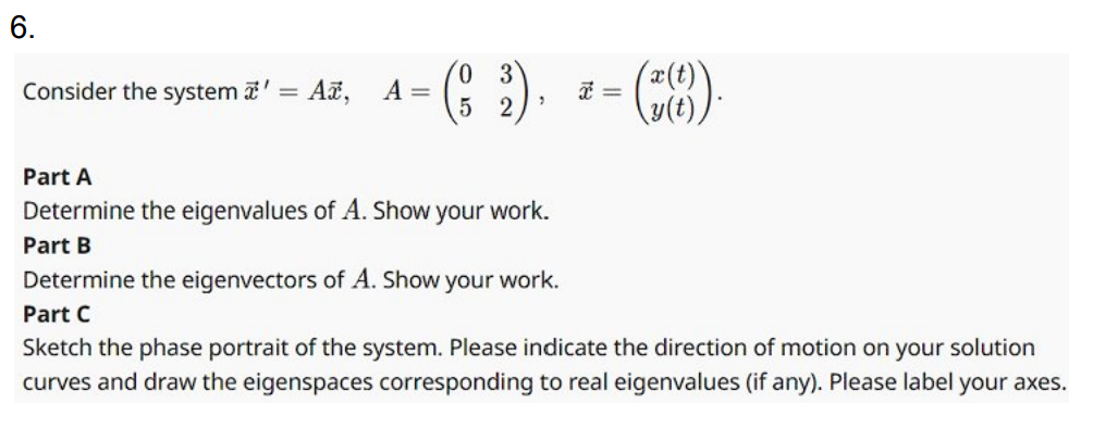 Solved Consider the system x′=Ax,A=(0532),x=(x(t)y(t)). Part | Chegg.com