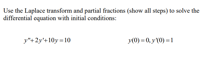 Solved Use the Laplace transform and partial fractions (show | Chegg.com