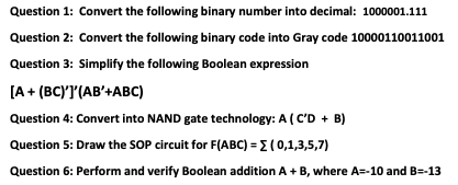 Solved Question 1: Convert the following binary number into | Chegg.com