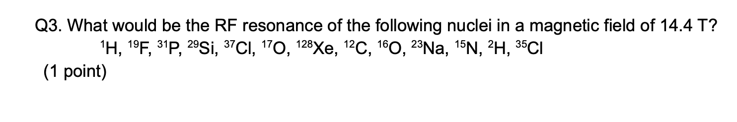 Solved Q3. What would be the RF resonance of the following | Chegg.com