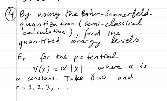 Solved (4) By using the Bohr-Sommerfeld quantiza tron | Chegg.com