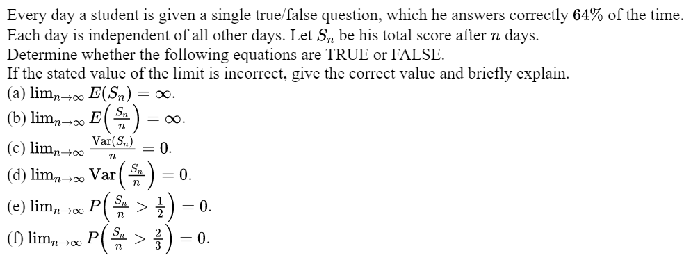Solved => Every day a student is given a single true/false | Chegg.com