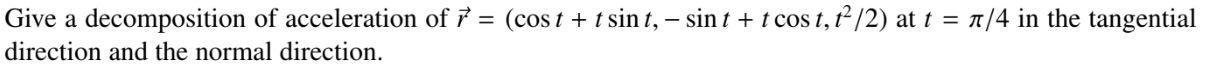 Solved Give a decomposition of acceleration of | Chegg.com
