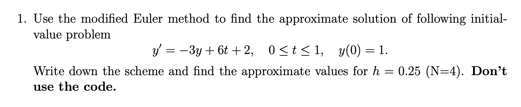 Solved 1. Use the modified Euler method to find the | Chegg.com