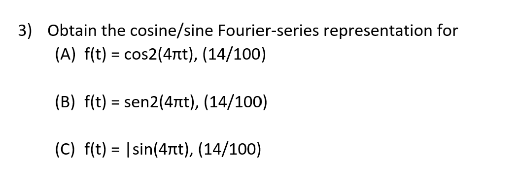 Solved Obtain the cosine/sine Fourier-series representation | Chegg.com