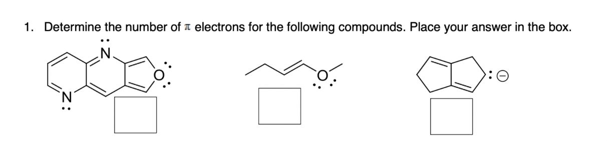 Solved 1. Determine the number of π electrons for the | Chegg.com
